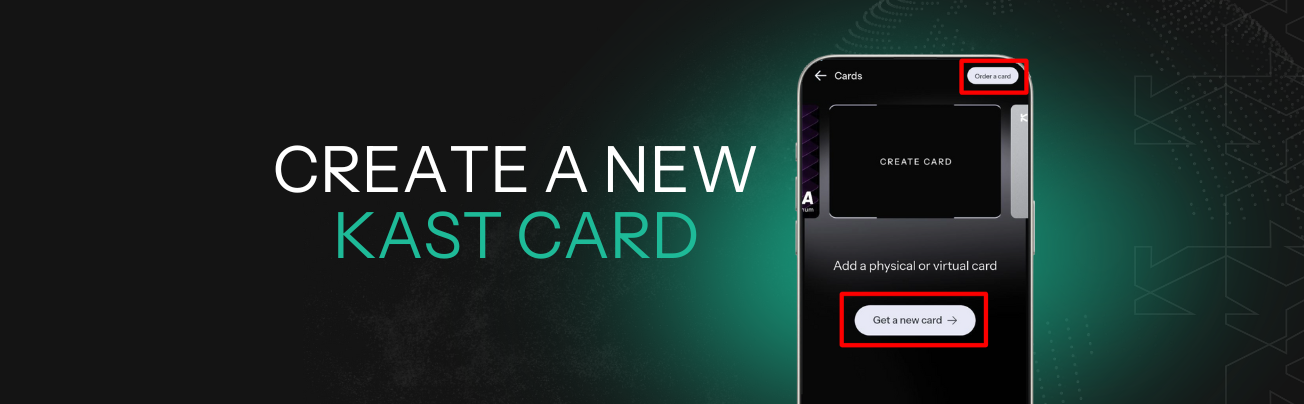 How Do I Create a New KAST Card? – KAST